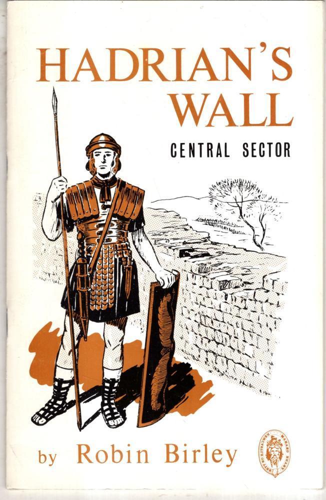 Hadrian’s Wall: Guide to the Central Sector : Robin Birley – High ...