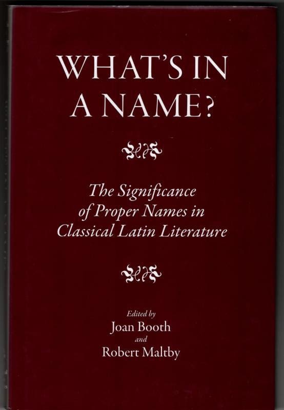 What’s in a Name?: The Significance of Proper Names in Classical Latin ...
